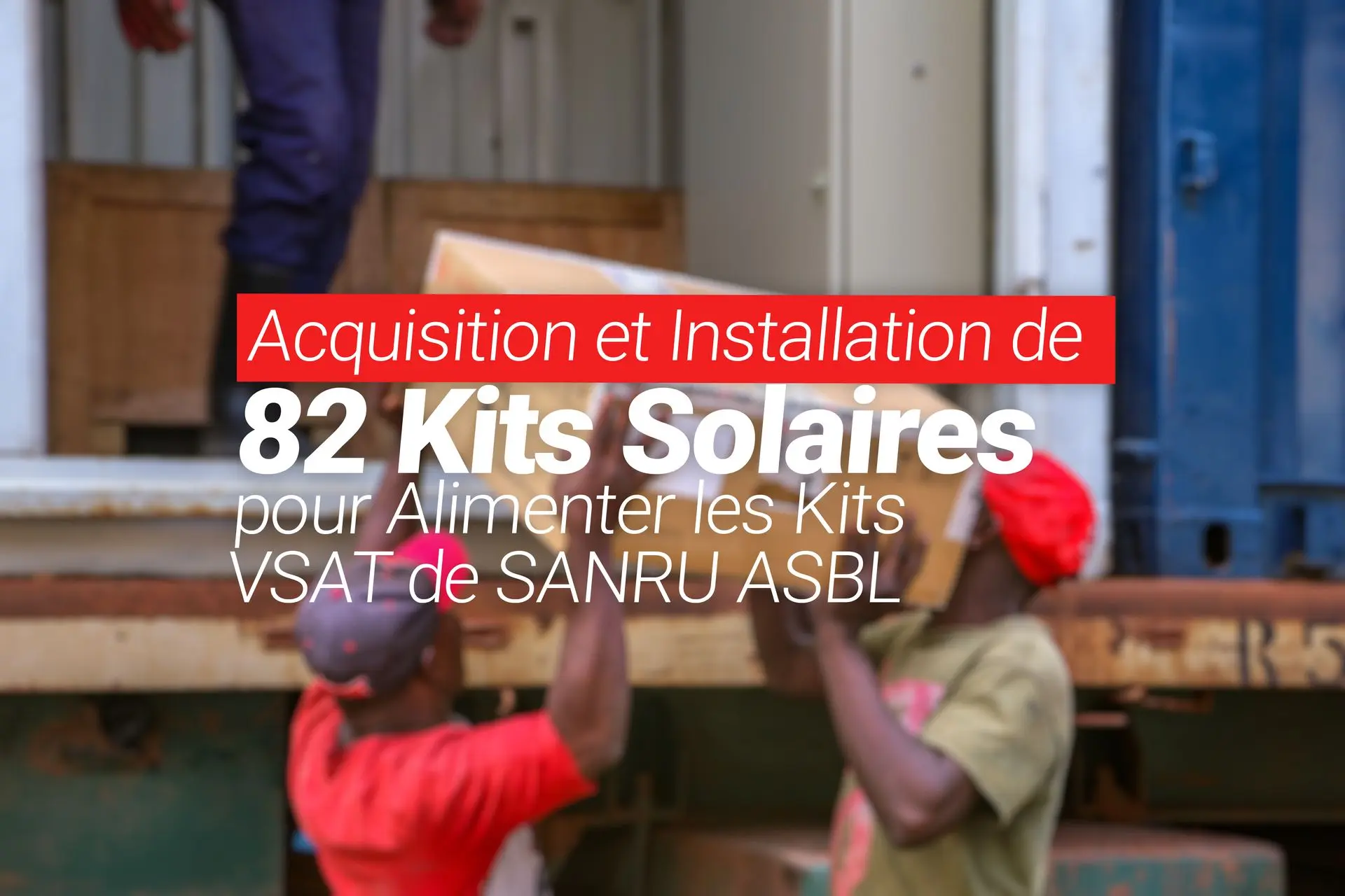 Acquisition et Installation de 82 Kits Solaires pour Alimenter les VSAT ...